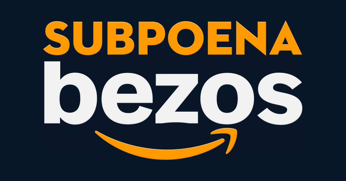 Subpoena Jeff Bezos